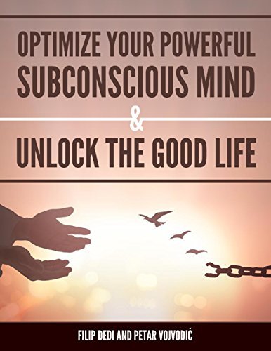 Optimize Your Powerful Subconscious Mind & Unlock the Good Life by ...