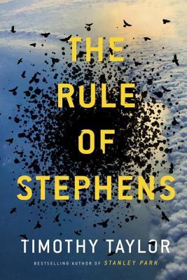 The Rule of Stephens: a novel by Timothy Taylor | Goodreads