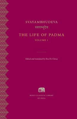 The Life of Padma, Vol. 1 by Svayambhudeva | Goodreads