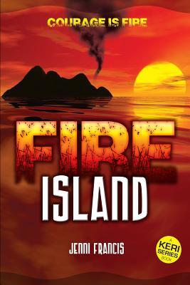 Fire Island (Keri, #2) by Jenni Francis | Goodreads