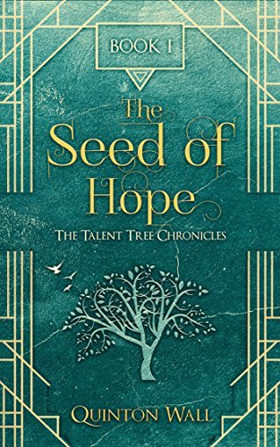 The Seed of Hope (The Talent Tree Chronicles Book 1) by Quinton Wall | Goodreads