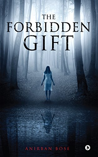 The Forbidden Gift by Anirban Bose | Goodreads