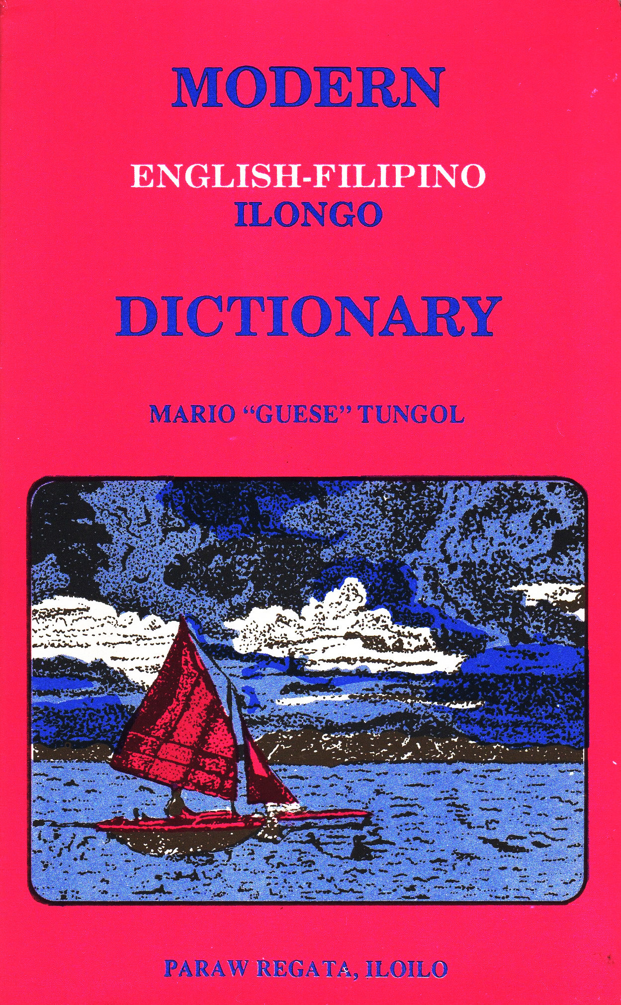 Modern English-Filipino-Ilongo Dictionary by Mario Tungol | Goodreads