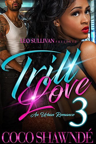 Trill Love 3: An Urban Romance by Coco Shawnde | Goodreads