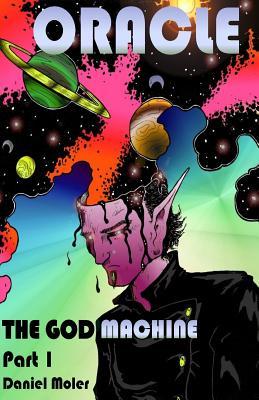 Oracle: The God Machine - Number 1 by Daniel Moler | Goodreads