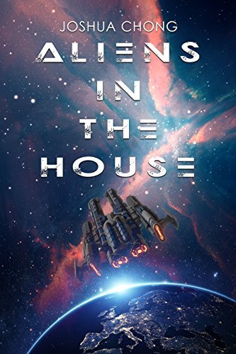 Aliens In The House by Joshua Chong | Goodreads