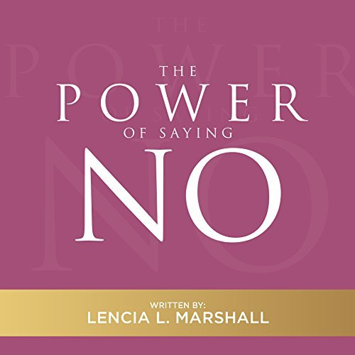 The Power of Saying No by Lencia L. Marshall | Goodreads