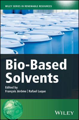Bio-Based Solvents by François Jerome | Goodreads