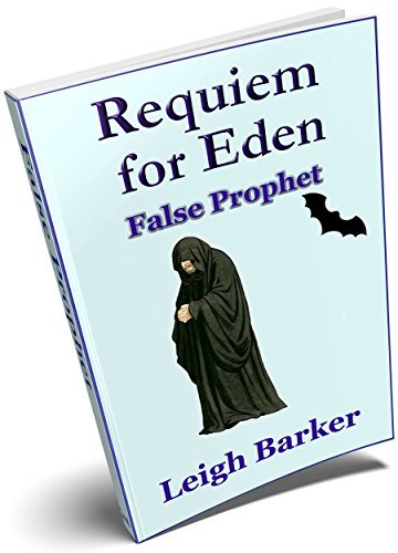 False Prophet: Eden: Season 3: Requiem for Eden - Episode 8 by Leigh Barker | Goodreads