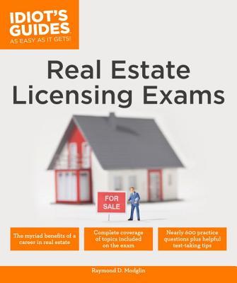 Real Estate Licensing Exams (Idiot's Guides) by Raymond Modglin | Goodreads
