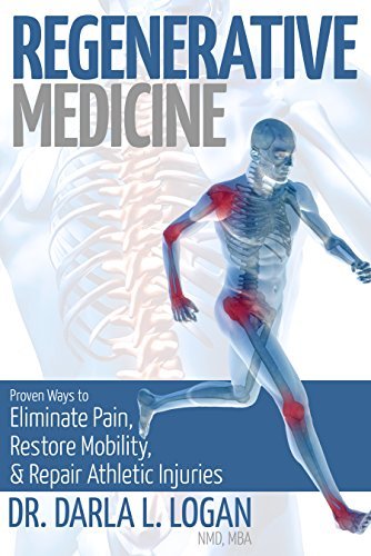 Regenerative Medicine: Proven Ways to Eliminate Pain, Restore Mobility ...