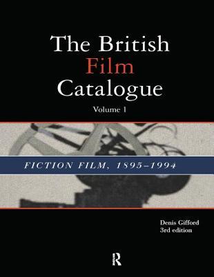 The British Film Catalogue: The Fiction Film by Denis Gifford | Goodreads