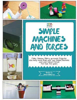 Simple Machines and Forces: Activity Pack with Projects on Simple ...