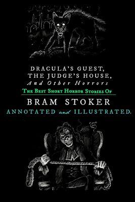 Dracula's Guest, The Judge's House, and Other Horrors: The Best Short ...