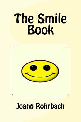 The Smile Book by Joann Rohrbach | Goodreads