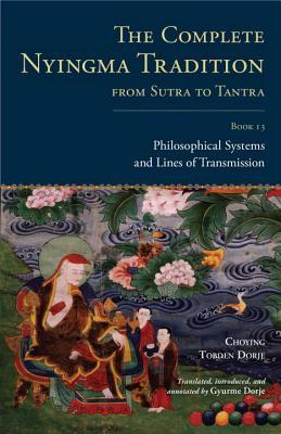 The Complete Nyingma Tradition from Sutra to Tantra, Book 13 ...