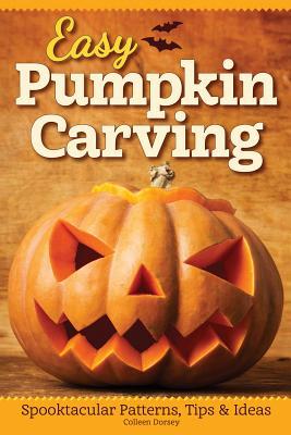 Easy Pumpkin Carving: Spooktacular Patterns, Tips & Ideas (Fox Chapel ...