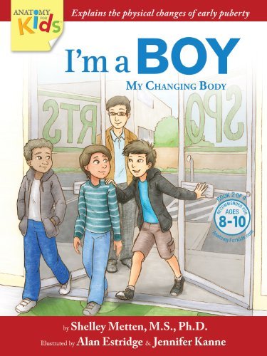 I’m A Boy, My Changing Body (Ages 8 to 10): Anatomy For Kids Book ...