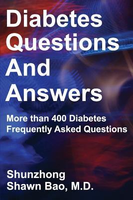 Diabetes Questions and Answers: More than 400 Diabetes Frequently Asked ...