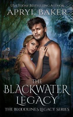 The Blackwater Legacy (The Bloodlines Legacy Series) by Apryl Baker ...