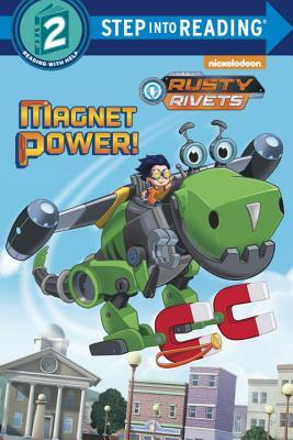 Magnet Power! (Rusty Rivets) (Step into Reading) by Tex Huntley | Goodreads