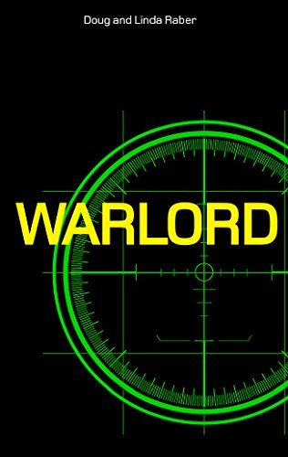 Warlord by Doug and Linda Raber | Goodreads