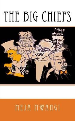 The Big Chiefs by Meja Mwangi | Goodreads