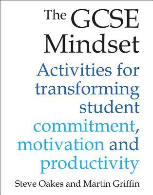 The GCSE Mindset: 40 activities for transforming student commitment ...
