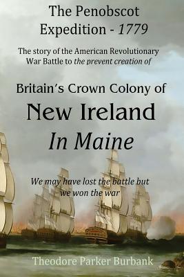 The Crown Colony of New Ireland in Maine: The story of the ...
