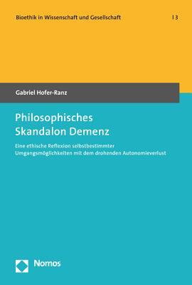 Philosophisches Skandalon Demenz: Eine Ethische Reflexion ...