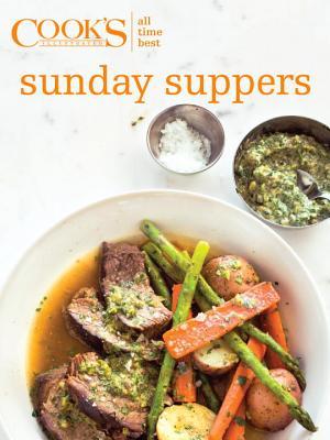 All Time Best Sunday Suppers by America's Test Kitchen | Goodreads