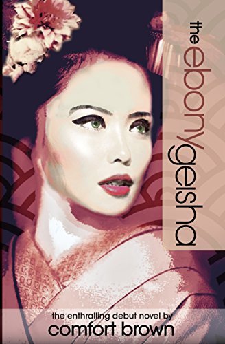 The Ebony Geisha by Comfort Brown | Goodreads