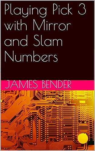 Playing Pick 3 with Mirror and Slam Numbers by James Bender | Goodreads