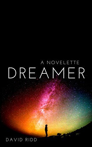 Dreamer: A Short Story by David Ridd | Goodreads