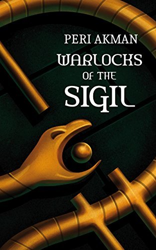 Warlocks of the Sigil (The Sigil Series #1) by Peri Akman | Goodreads