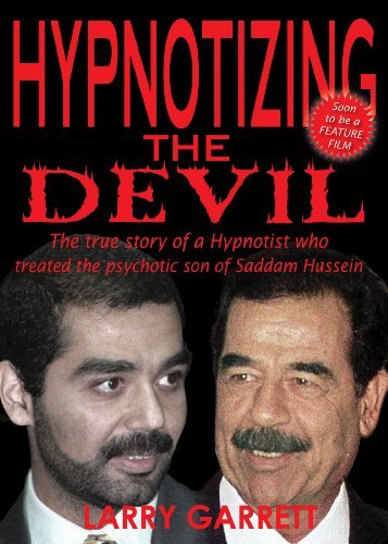 Hypnotizing the Devil: The True Story of a Hypnotist Who Treated the ...