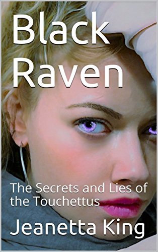 Black Raven: Secrets and Lies of the Touchettus by Jeanetta King ...