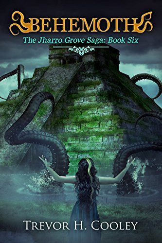 Behemoth (The Jharro Grove Saga #6) by Trevor H. Cooley | Goodreads