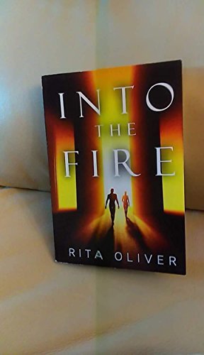 Into the Fire (Auto-biography Book 1) by Rita Lane Oliver | Goodreads