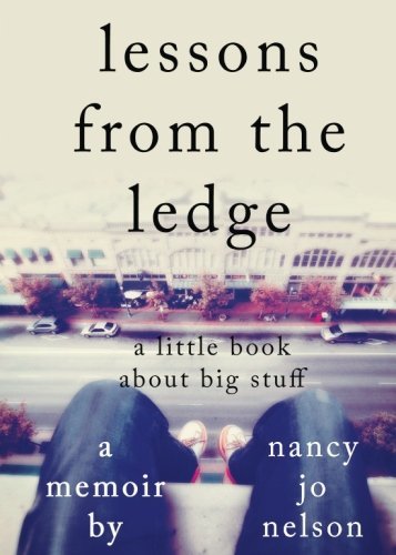 lessons from the ledge: a little book about big stuff by Nancy Jo ...