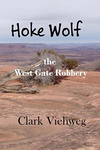Hokee Wolf: An Unusual Robbery by Clark Viehweg | Goodreads