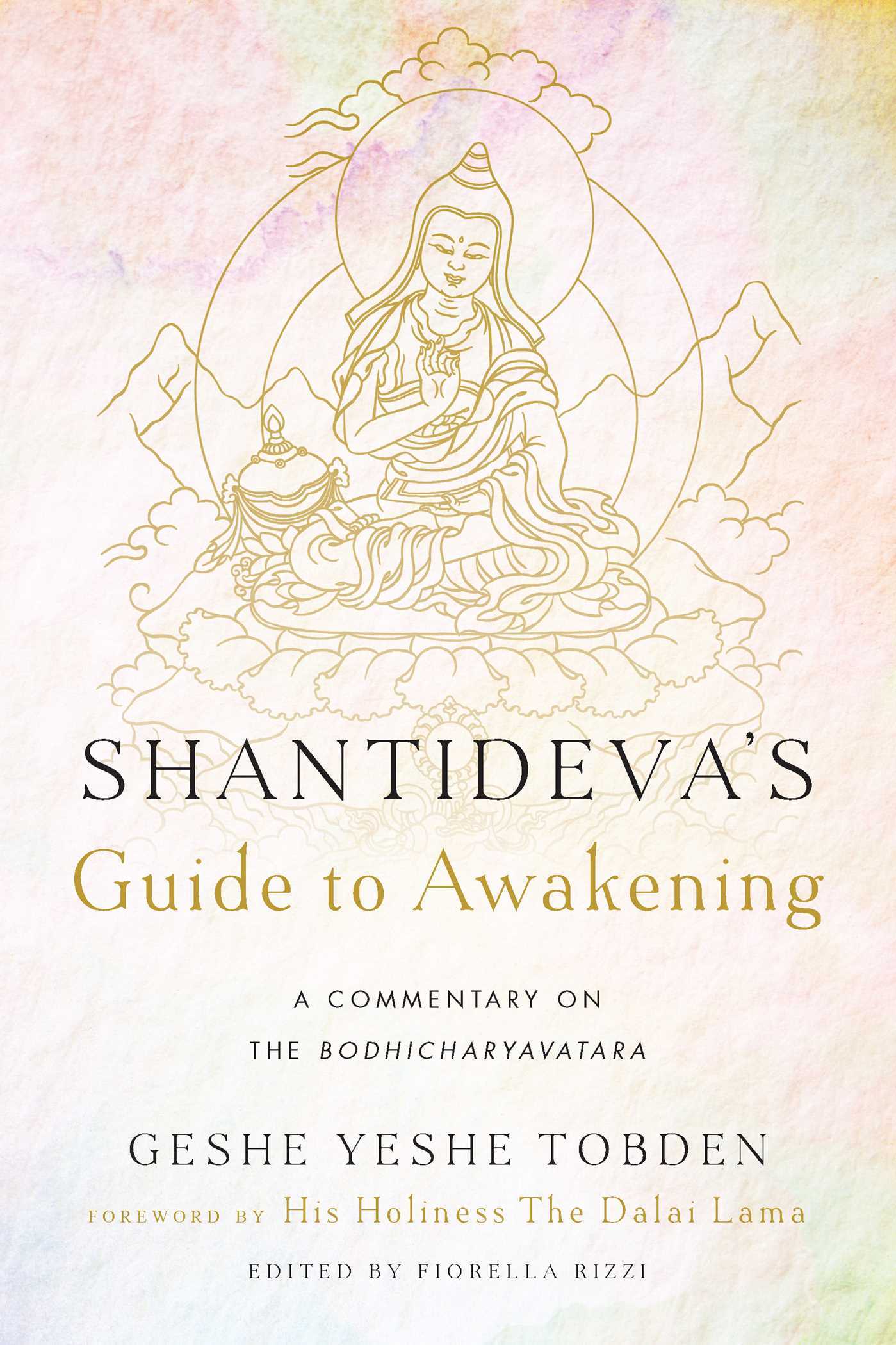Shantideva's Guide to Awakening: A Commentary on the Bodhicharyavatara by Yeshe Tobden | Goodreads