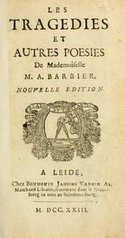 Les Tragedies Et Autres Poesies de Mademoiselle M.A. Barbier by Marie ...