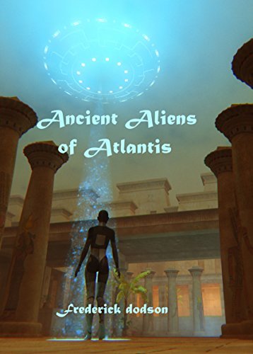 Ancient Aliens of Atlantis by Frederick Dodson | Goodreads