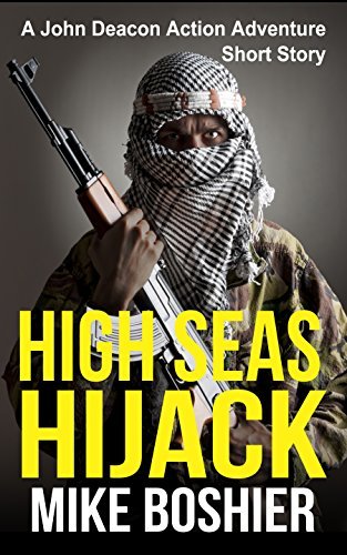 High Seas Hijack (John Deacon Thrillers #0.5) by Mike Boshier | Goodreads