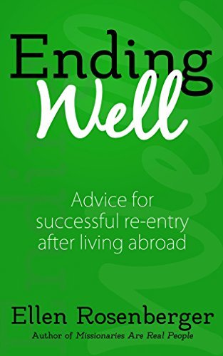 Ending Well: How to say goodbye to your life overseas and prepare for ...