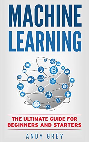 Machine Learning: The Ultimate Guide for Beginners and Starters by Andy ...