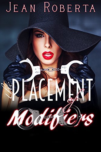 The Placement of Modifiers by Jean Roberta | Goodreads