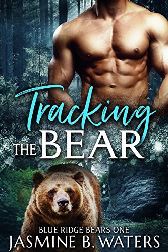 Tracking the Bear (Blue Ridge Bears, #1) by Jasmine B. Waters | Goodreads