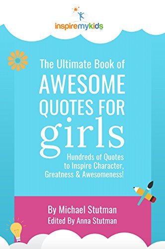 The Ultimate Book of Awesome Quotes for Girls: Hundreds of Quotes for ...